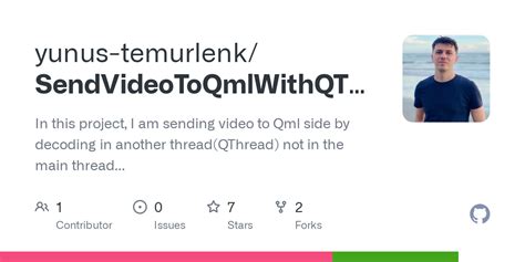 Github Yunus Temurlenk Sendvideotoqmlwithqthread In This Project I