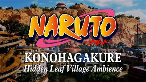 Konohagakure Hidden Leaf Village Ambience Relaxing Naruto Music To