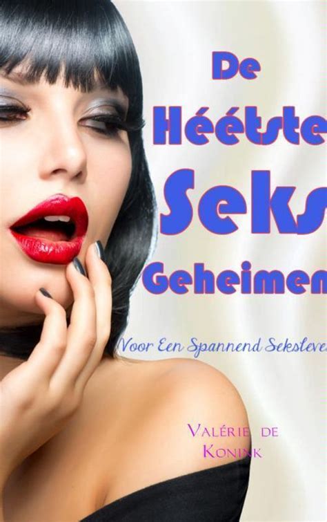 De Heetste Seks Geheimen Ebook Valérie De Konink 9789402103397 Boeken