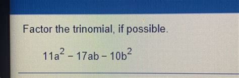Solved Factor The Trinomial If Possible A Ab B Math