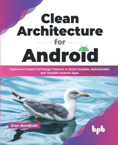 clean architecture for android implement expert led design patterns to build scalable