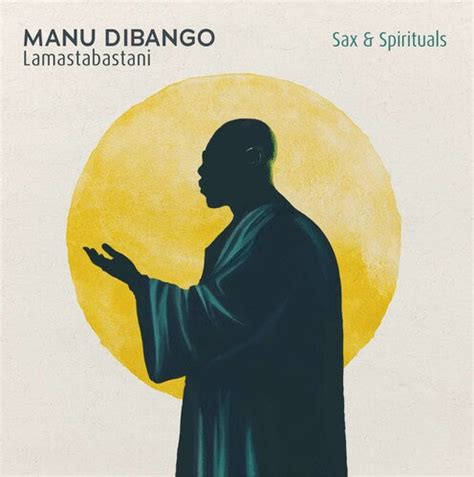 Manu Dibango Sax And Spirituals Lamastabastani Manu Dibango Sax And Spirituals Lamastabastani
