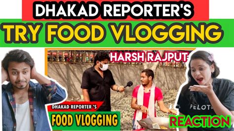Dhakad Reporter Try Food Vlogging Harsh Rajput 24 Cute Funny