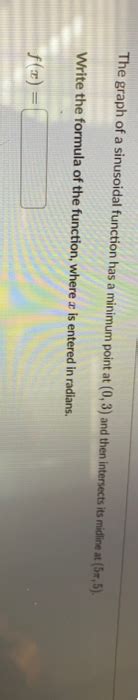 solved the graph of a sinusoidal function has a minimum