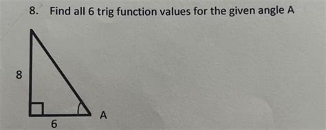 Solved 8 Find All 6 Trig Function Values For The Given