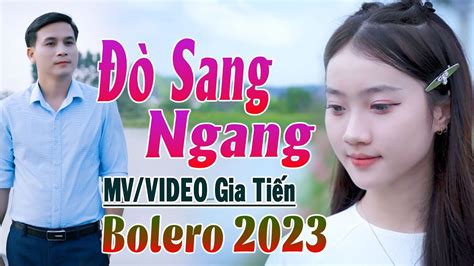 ️videomv Đò Sang Ngang Liên Khúc Bolero Gia Tiến Ngọt Ngào Say Đắm