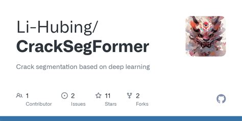 github li hubing cracksegformer crack segmentation based on deep