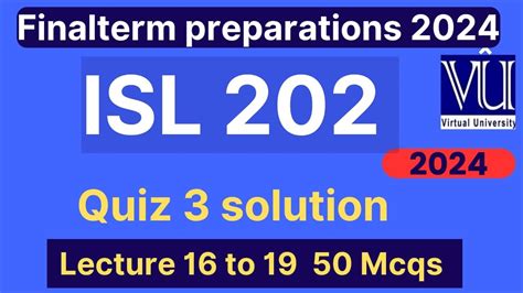 ISL202 Quiz 3 Solution Fall 2024 50 MCQs Lecture 16 To 19 ISL202