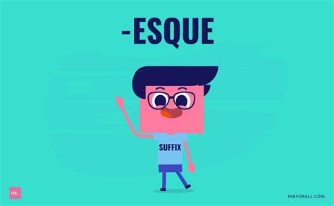 What Esque Means And The Key To Using It Effectively Ink Blog