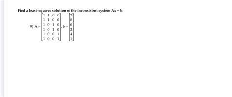 solved find a least squares solution of the inconsistent