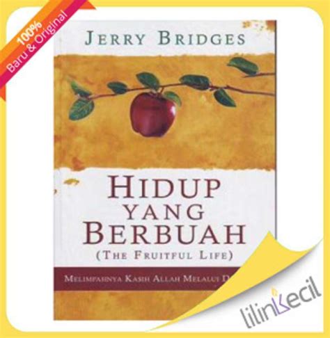 Jual Buku Hidup Yang Berbuah (Jerry Bridges) di Seller LILINKECIL.COM - Kota Jakarta Barat, DKI ...