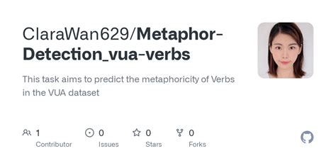 Github Clarawan629 Metaphor Detection Vua Verbs This Task Aims To Predict The Metaphoricity