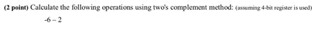 Solved 2 Point Calculate The Following Operations Using