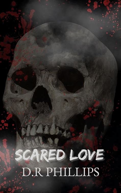 Scared Love Ebook Phillips Dr Kindle Store