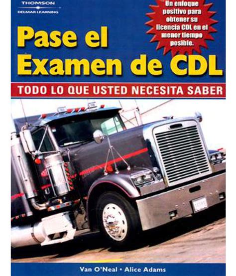 Pass The Cdl Exam Everything You Need To Know Spanish Edition Buy