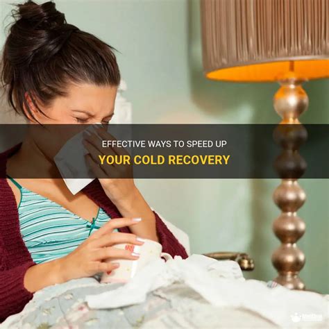 Effective Ways To Speed Up Your Cold Recovery Medshun