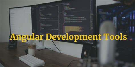 Top Angular Development Tools For Developers Therichpost