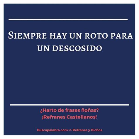 Refranes Y Frases De Descosido Refranes Y Frases Que Hablan Sobre