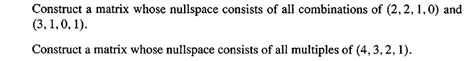 Solved Construct A Matrix Whose Nullspace Consists Of All Chegg