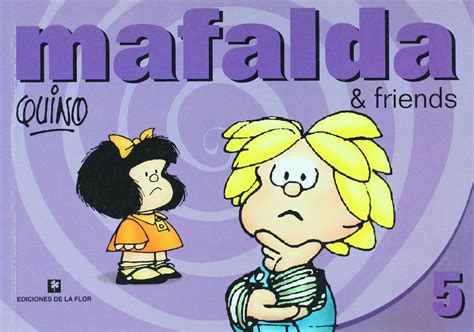 Amazon Com Mafalda Friends Mafalda Y Sus Amigos Quino Joaquin Salvador