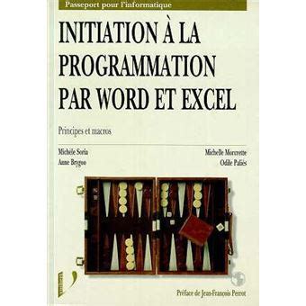 Initiation à la programmation par Word et Excel Principes et macros