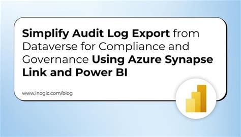 Simplify Audit Log Export From Dataverse For Compliance And Governance… Inogic