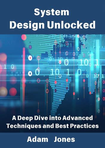 System Design Unlocked: A Deep Dive into Advanced Techniques and Best ...