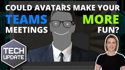 Could Avatars Make Your Teams Meetings More Fun