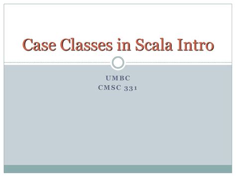 case classes in scala intro ppt download