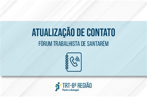 Fórum Trabalhista De Santarém Divulga Novos Números De Telefone