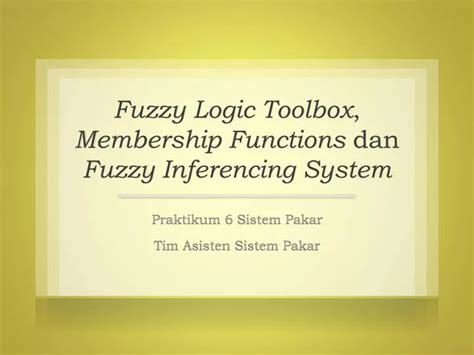 Ppt Fuzzy Logic Toolbox Membership Functions Dan Fuzzy Inferencing