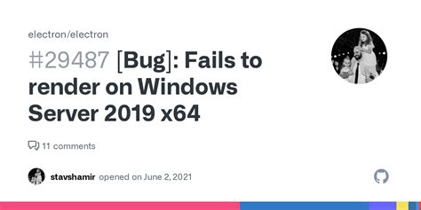 Bug Fails To Render On Windows Server 2019 X64 · Issue 29487
