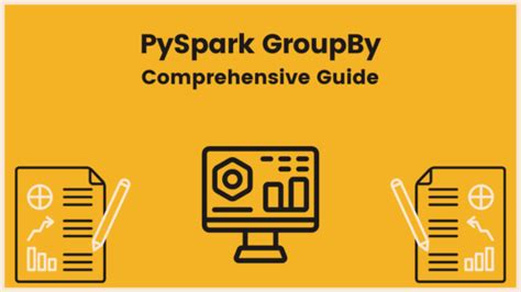 Pyspark Groupby Comprehensive Guide Analyticslearn