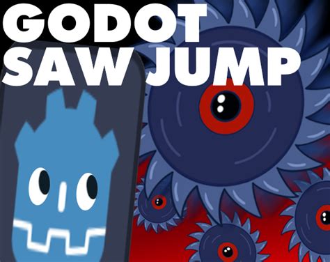 Godot Saw Jump By Nhmosko