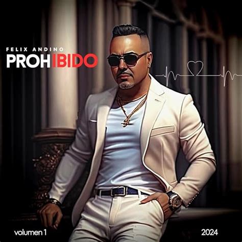 Amazon Musicでfelix Andinoのprohibidoを再生する