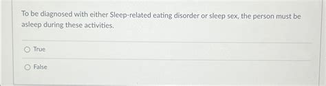Solved To Be Diagnosed With Either Sleep Related Eating