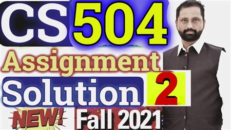 Cs504 Assignment No 2 Fall 2021 100 Correct Complete Solution By Abid Farooq Bhutta Youtube