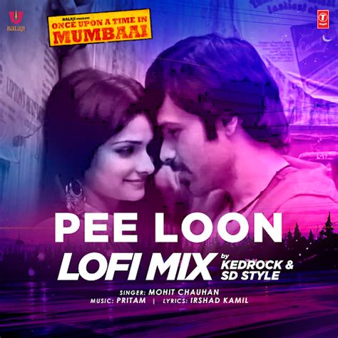 Pee Loon Lofi Mix Remix By Kedrocksd Style Youtube Music