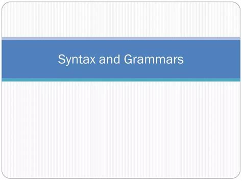 Ppt Syntax And Grammars Powerpoint Presentation Free Download Id