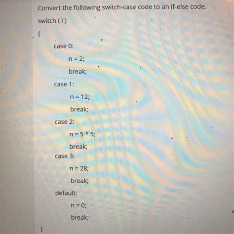 Solved Convert The Following Switch Case Code To An If Else