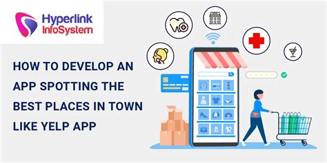 Develop A Mobile App Like Yelp Hyperlink Infosystem