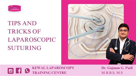 Tips And Tricks Of Laparoscopic Suturing By Dr Gajanan G Patil Kewal Hospital Youtube