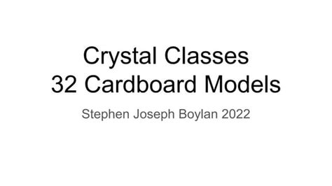 Crystal Classes 32 Cardboard Models Ppt