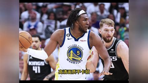 Nba官方抢七大战录像回放g7高清回放：勇士vs国王nba官方全场录像中文高清完整回放高清1080p在线观看平台腾讯视频