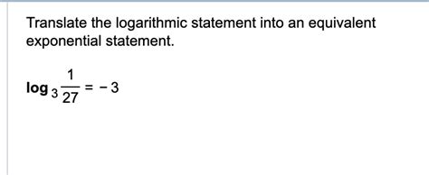 solved translate the logarithmic statement into an