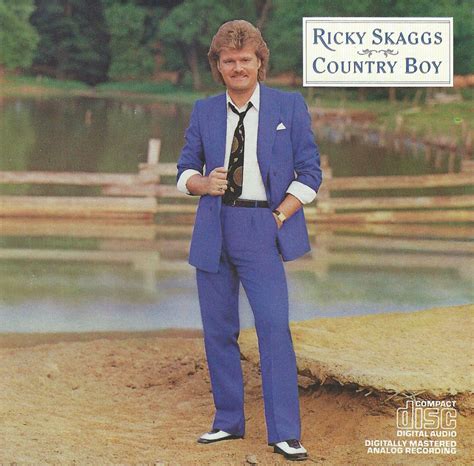 Ricky Skaggs Country Boy Lyrics Genius Lyrics