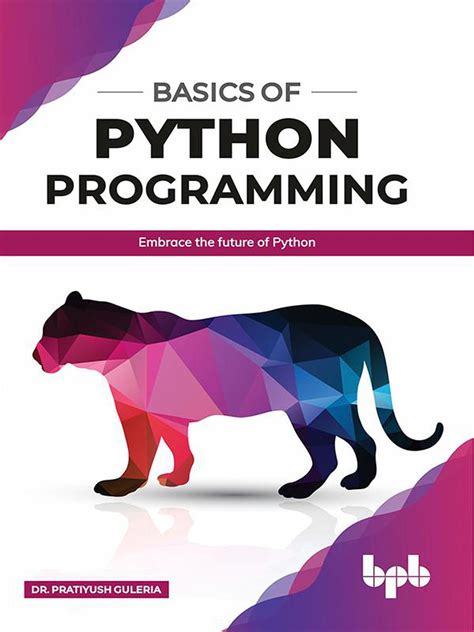 Basics Of Python Programming Embrace The Future Of Python Ebook By Dr