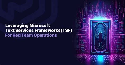 Leveraging Microsoft Text Services Framework Tsf For Red Team Operations Praetorian