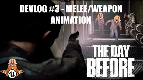 Meleepistolrifle Animations 3 Fixing The Day Before Ue53 Series
