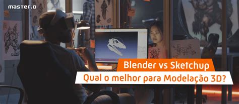 Blender Vs Sketchup Melhor Plataforma Para Iniciantes Em Modelação 3d